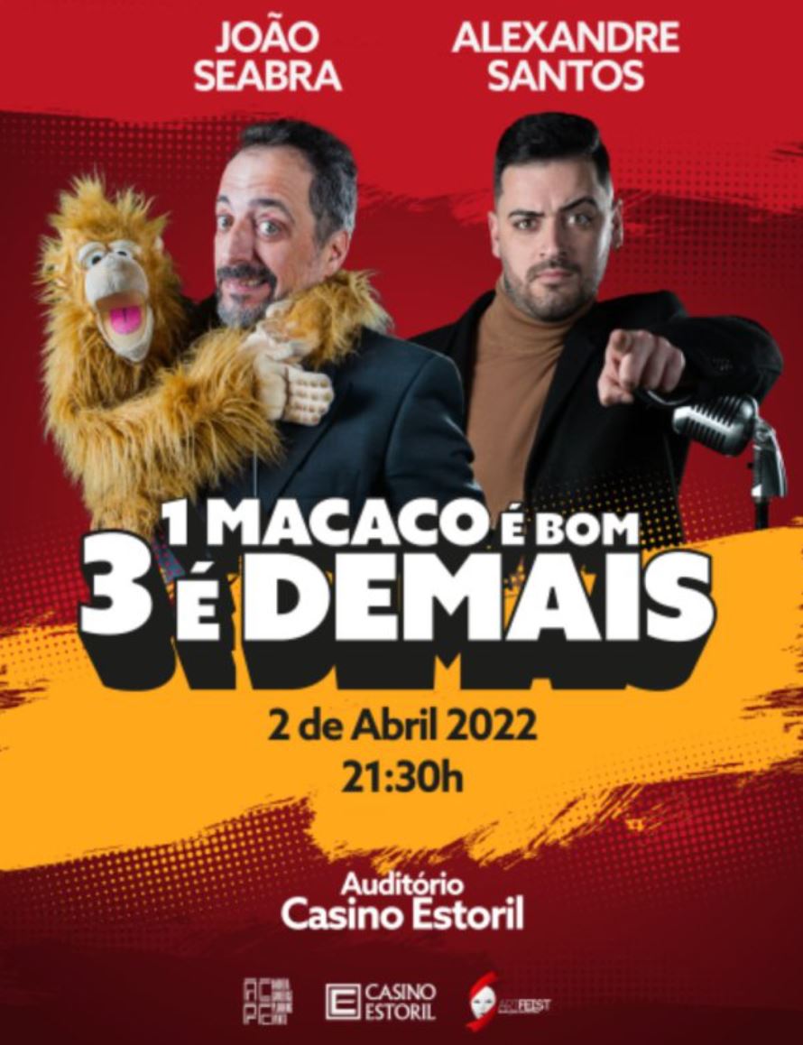 1 Macaco é Bom 3 é Demais - Casino Estoril