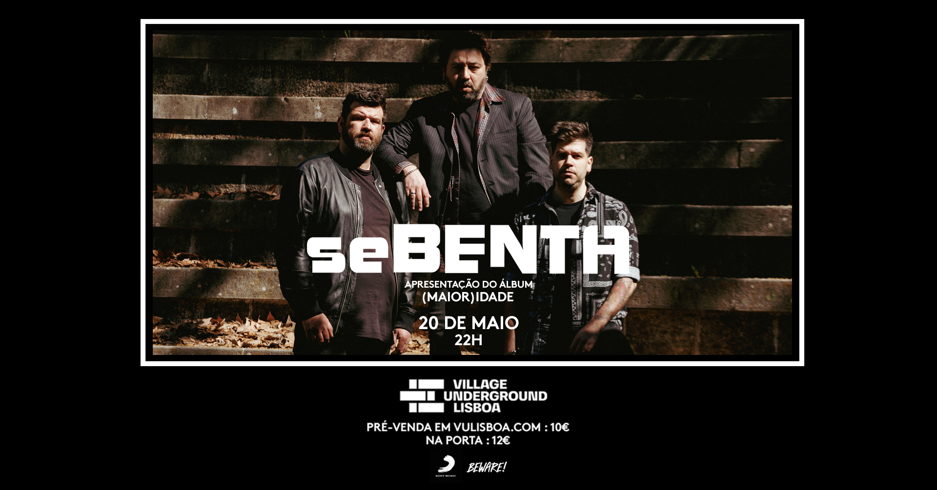 seBENTA - Apresentação do álbum (Maior)idade - Eventos em Lisboa