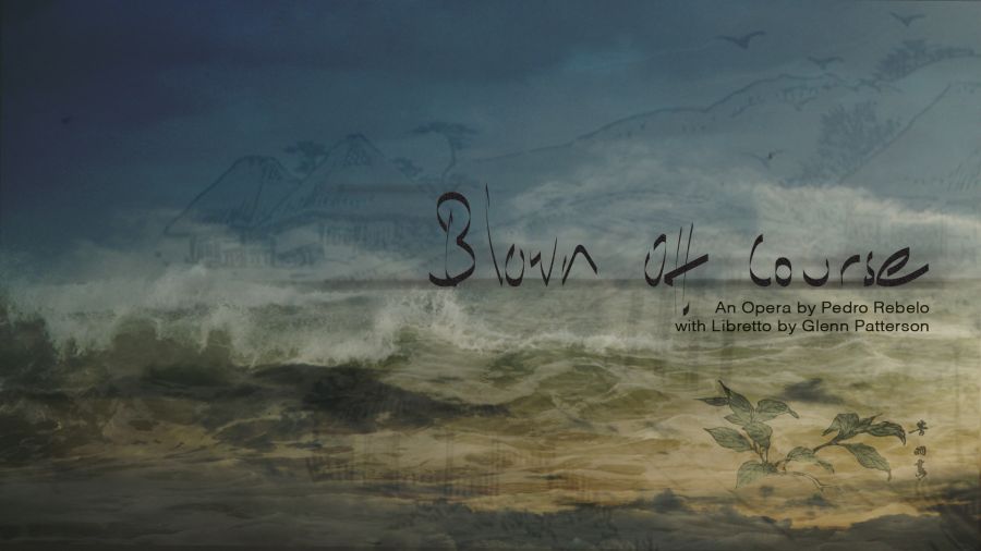 BLOWN OFF COURSE (DESVIO DE RUMO) • ÓPERA DE PEDRO REBELO - Eventos em ...