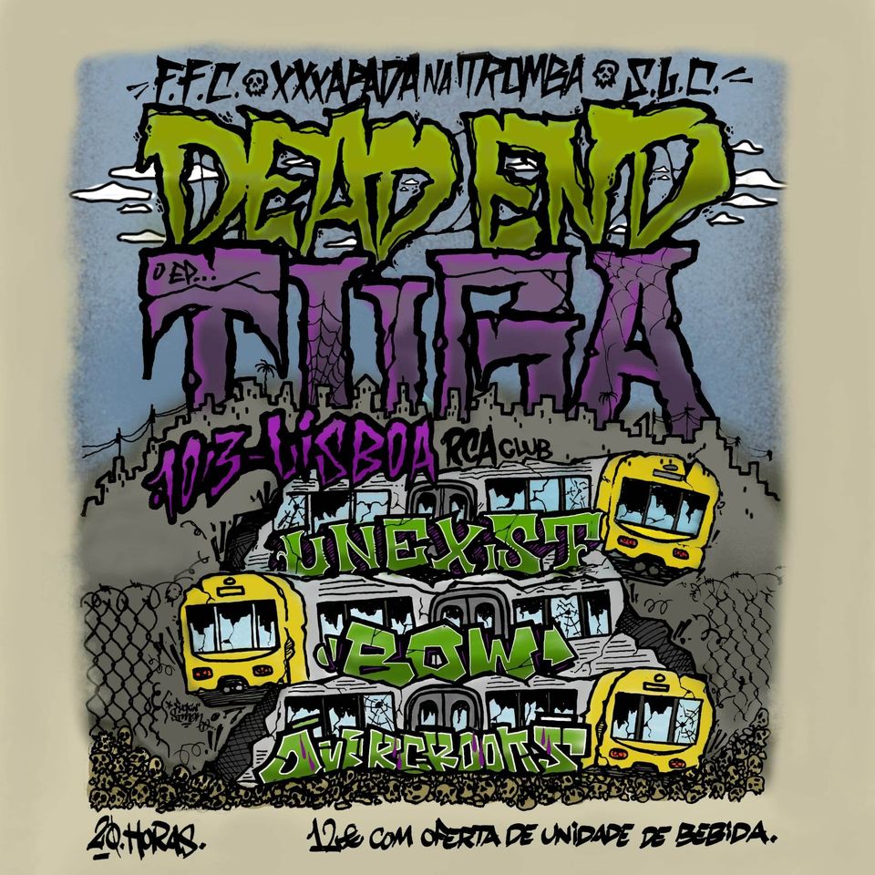 Dead End + Unexist / BOW / Overcrooks: Apresentação EP "Tuga" - Eventos ...