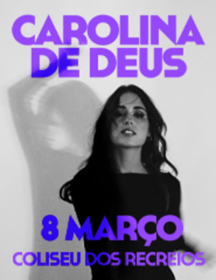 CAROLINA DE DEUS - COLISEU DE LISBOA - Eventos em Lisboa