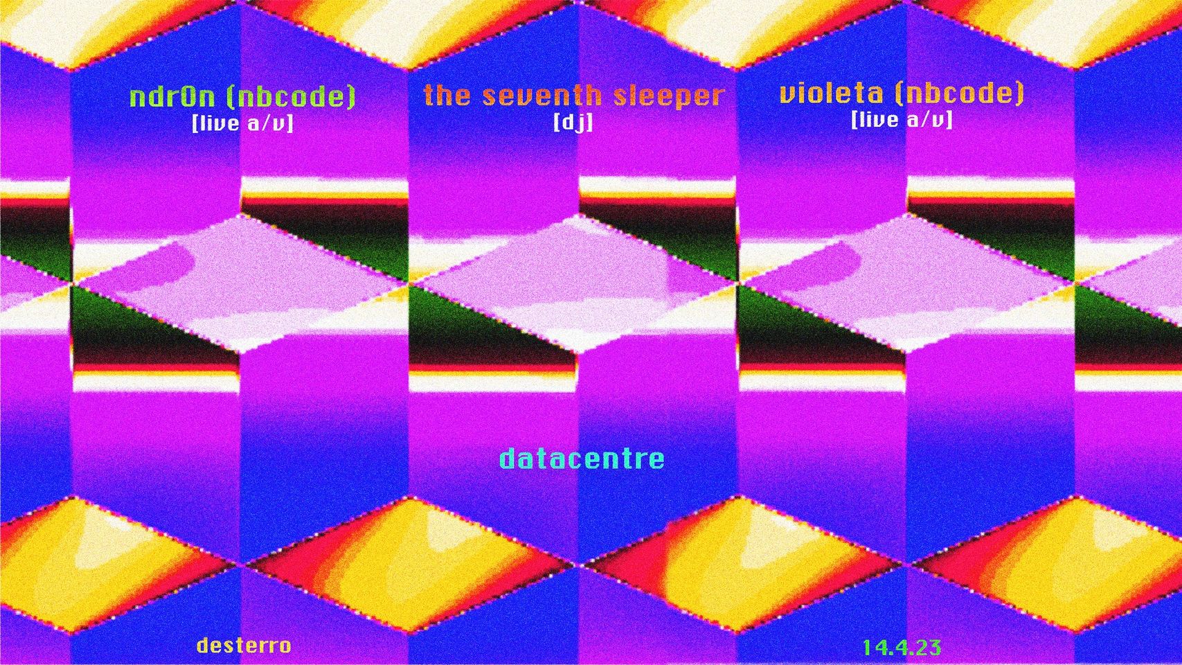 datacentre: ndr0n + violeta + the seventh sleeper - Eventos em Lisboa
