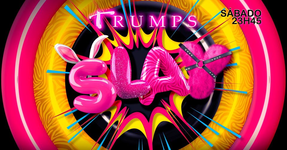 SLAY - CATAPULTA AFTERPARTY - Trumps Club - Eventos em Lisboa