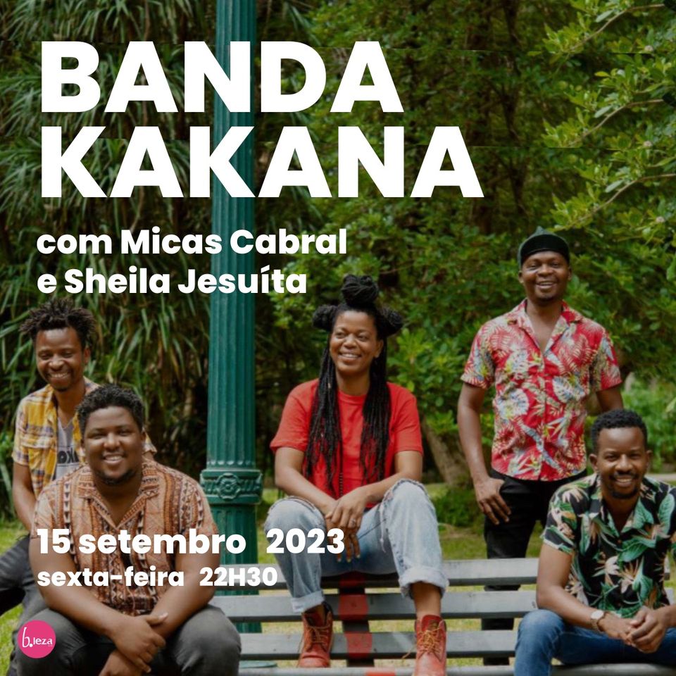 BANDA KAKANA com Micas Cabral e Sheila Jesuita - B.Leza - Eventos em Lisboa