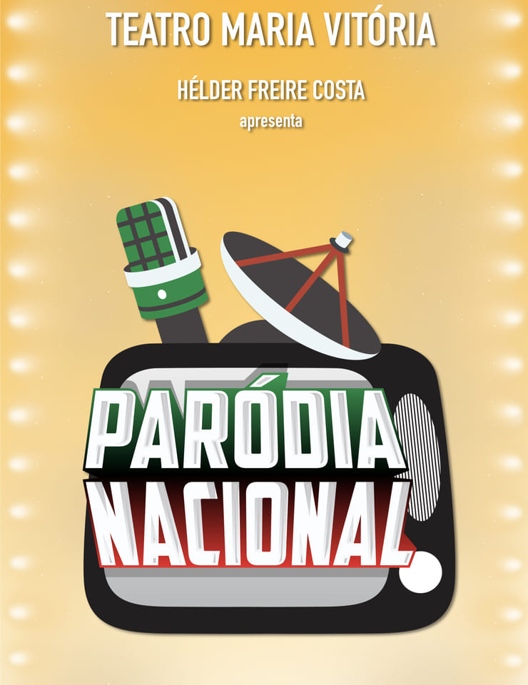 PARÓDIA NACIONAL - TEATRO MARIA VITÓRIA - Agenda Lisboa