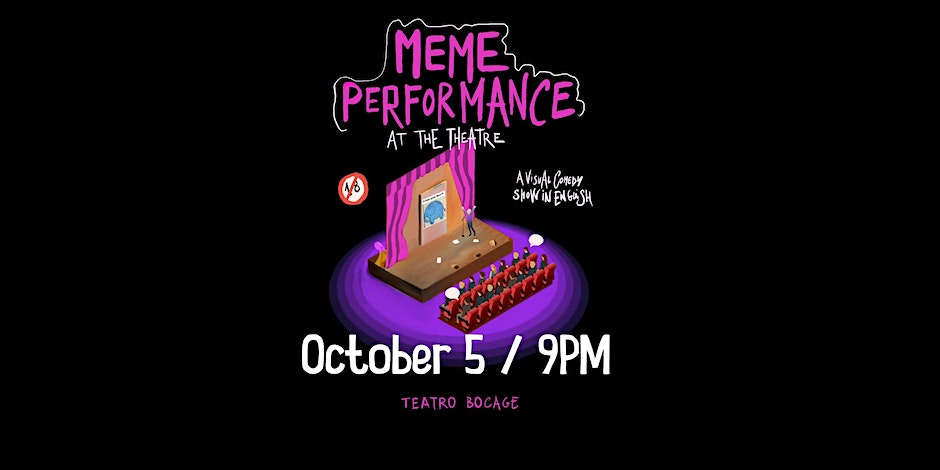 Meme Performance At The Theatre - Eventos em Lisboa