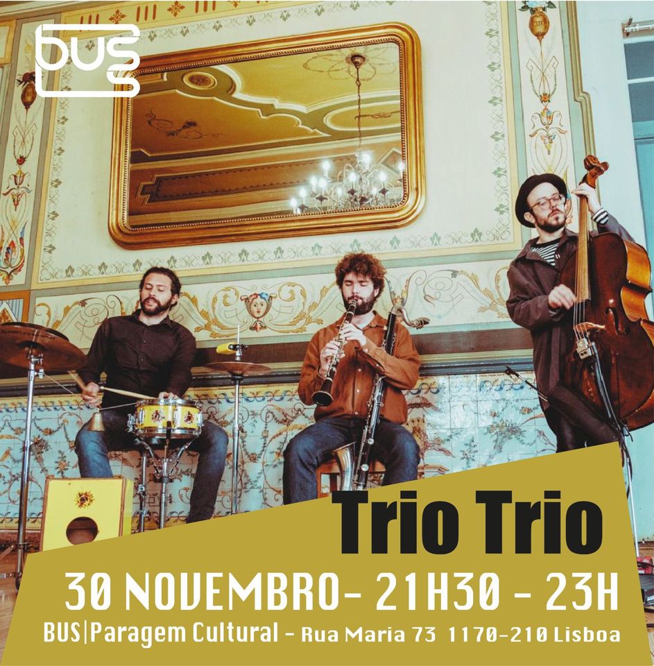 Trio Trio live at BUS - Agenda Lisboa