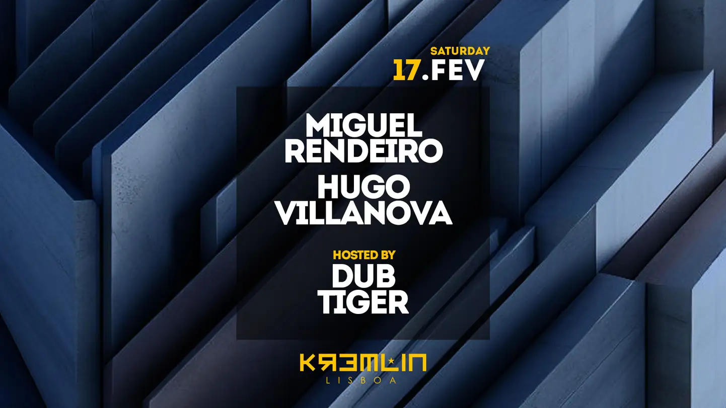 Miguel Rendeiro, Hugo Villanova - Hosted By Dub Tiger - Kremlin