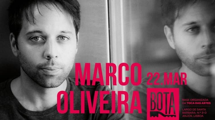 Marco Oliveira - Bota - Eventos em Lisboa