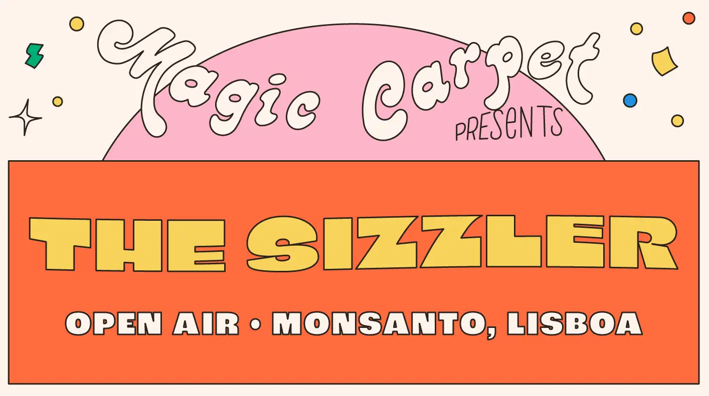 Magic Carpet presents: The Sizzler - Open Air • Monsanto - Eventos em ...