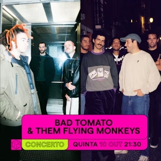 Bad Tomato + Them Flying Monkeys - Eventos em Lisboa