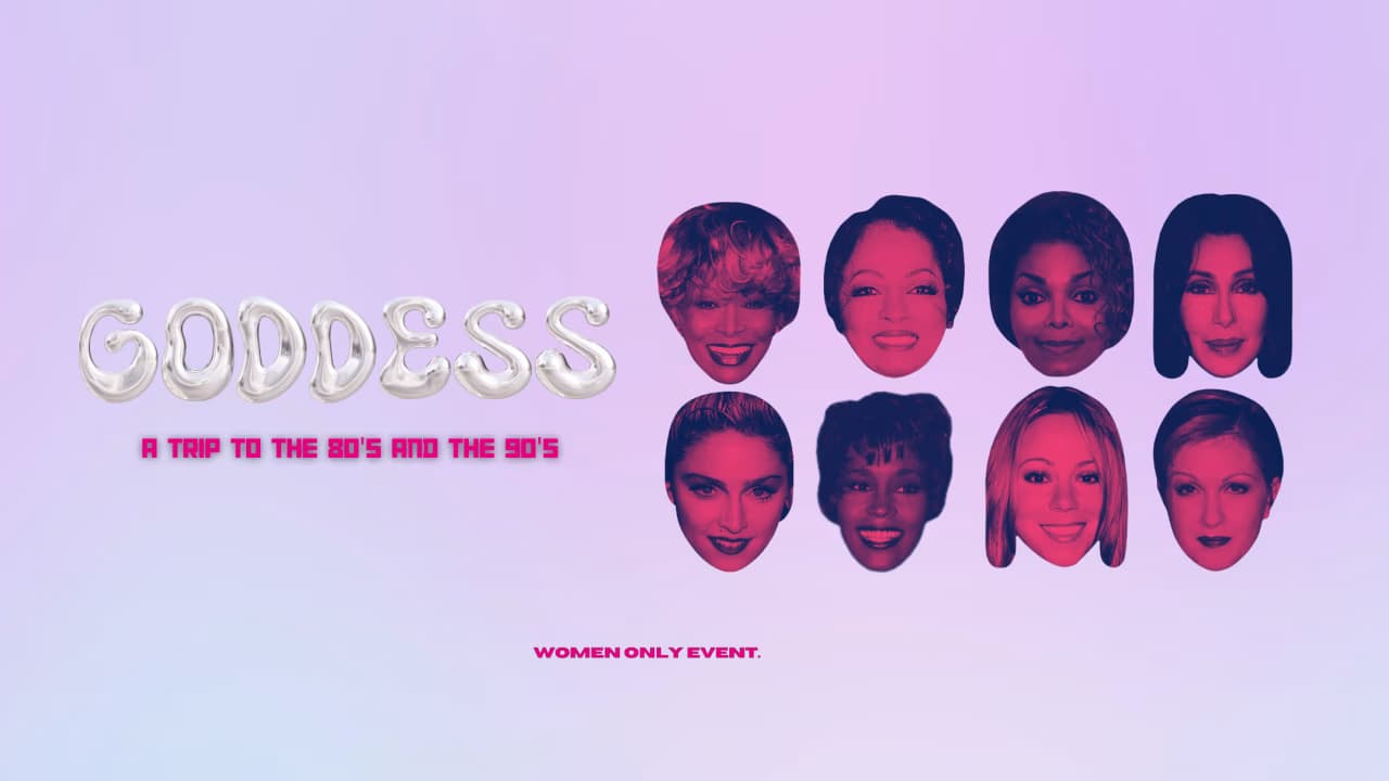 Goddess - A Trip To The 80’S And The 90’S (Women Only Event)