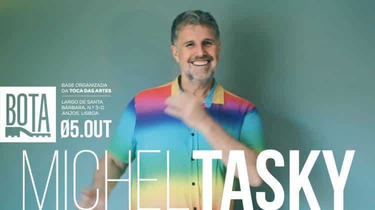 Michel Tasky - Bota - Eventos em Lisboa