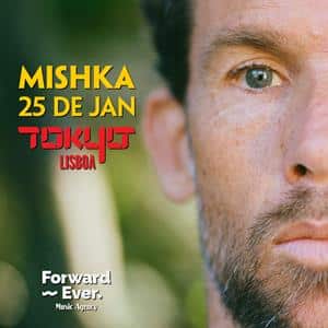 Mishka - Tokyo Lisboa - Eventos em Lisboa