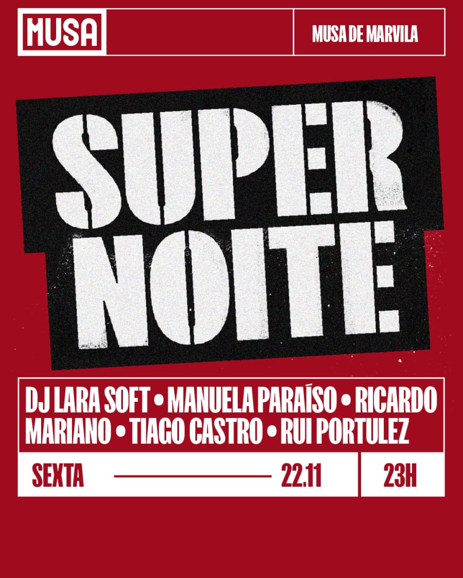 Super Noite - Musa de Marvila - Eventos em Lisboa