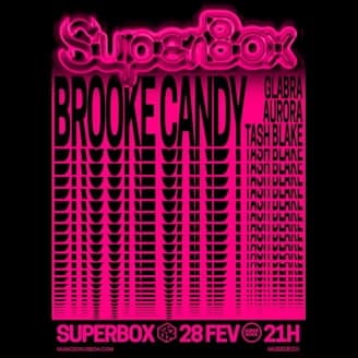 Superbox - Brooke Candy + Tash Blake + AURORA + Glabra (djset ...