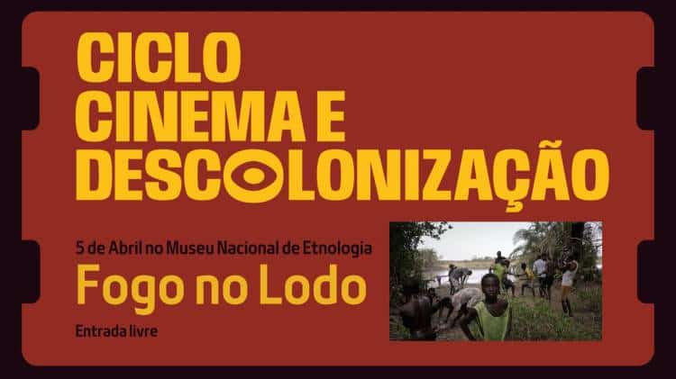 Ciclo de Cinema e Descolonização - Exibição de "Fogo no Lodo"