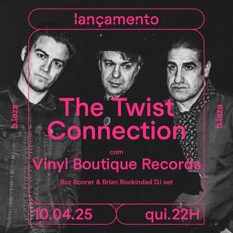 THE TWIST CONNECTION | B.LEZA - Eventos em Lisboa